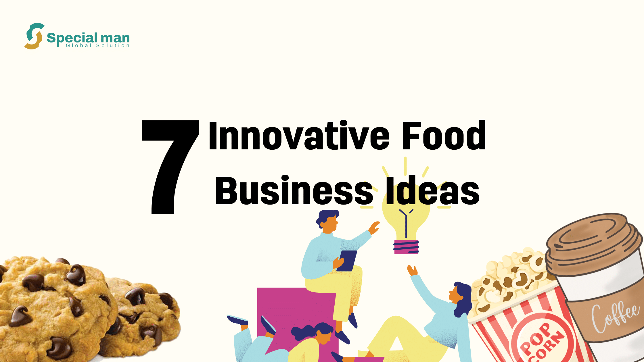 7 Innovative Food Business Ideas You Can Build In 2023 Special Man